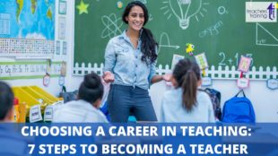 Choosing a Career in Teaching: 7 Steps to Becoming a Teacher • The ...